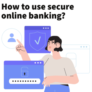 How To Use Secure Online Banking Essential Tips For Safe Transactions
