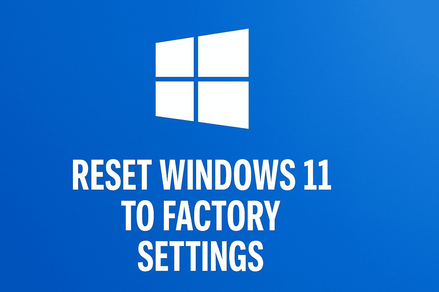 How to Reset Windows 11 to Factory Settings | IT4nextgen